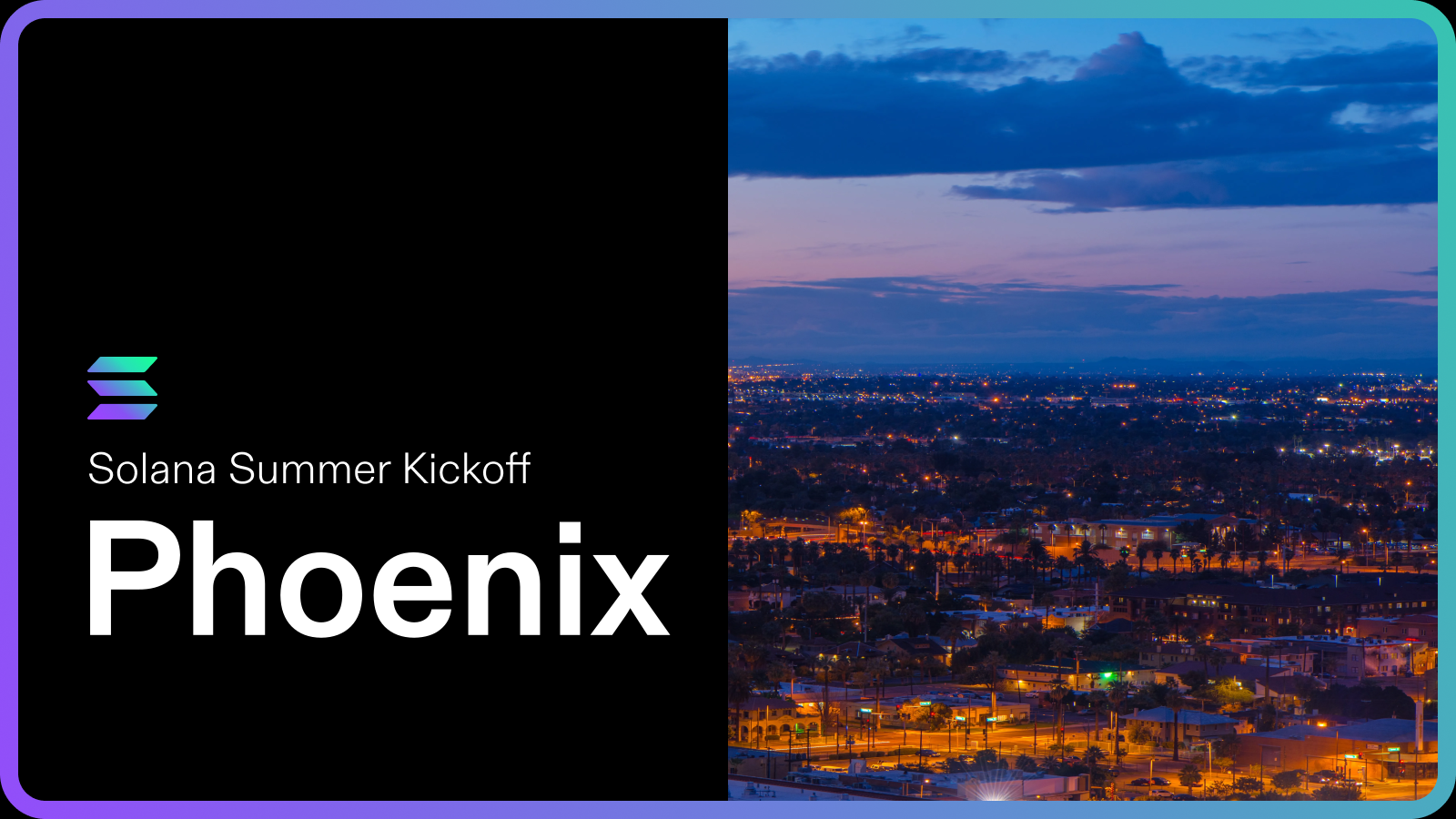 Solana Summer Kickoff: Phoenix