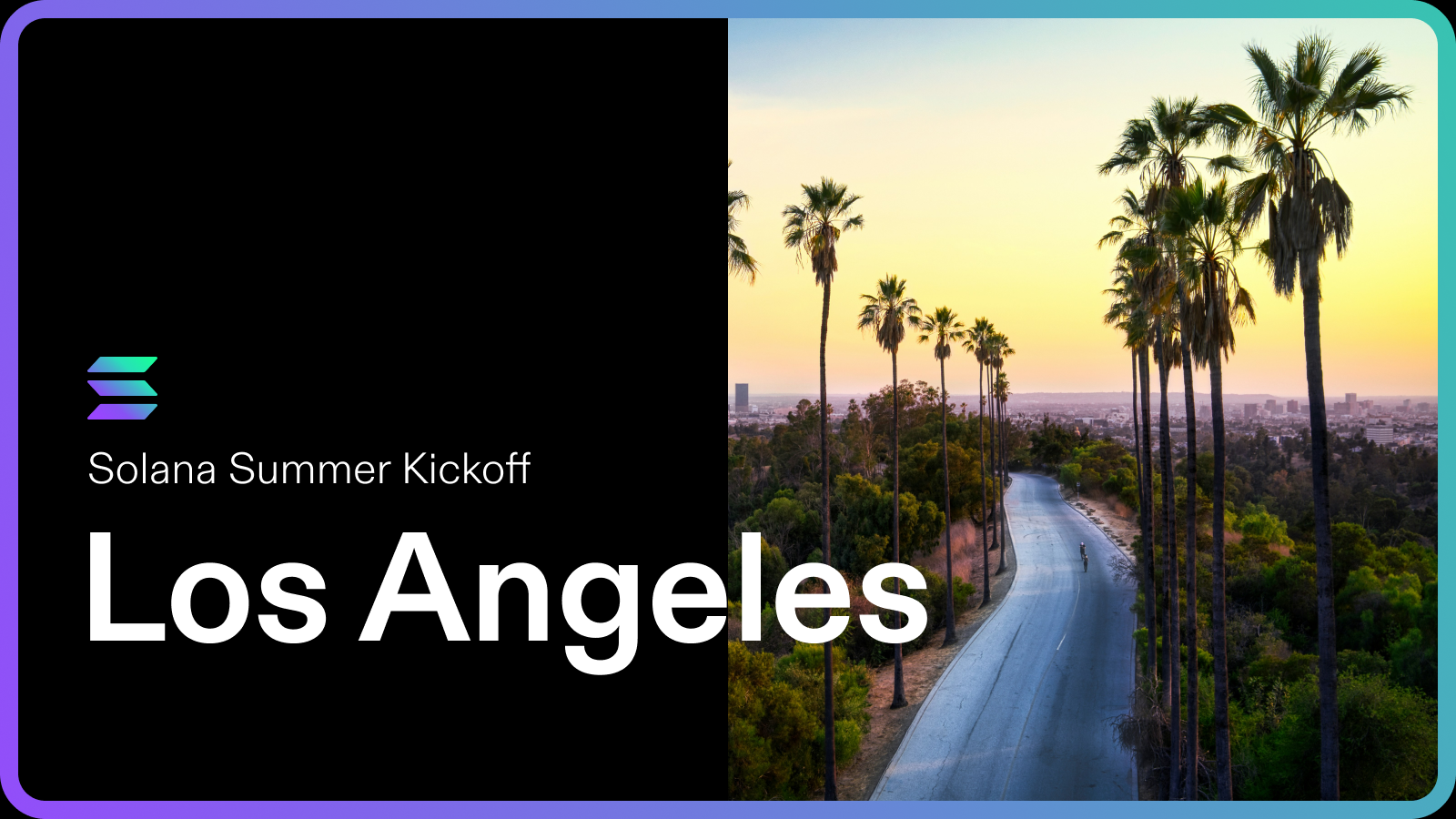 Solana Summer Kickoff: Los Angeles