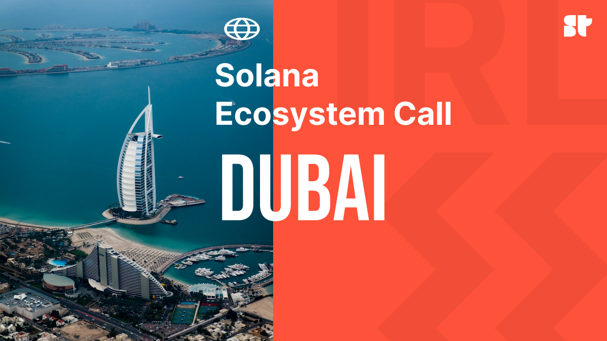 Solana Ecosystem Call IRL - Dubai, UAE