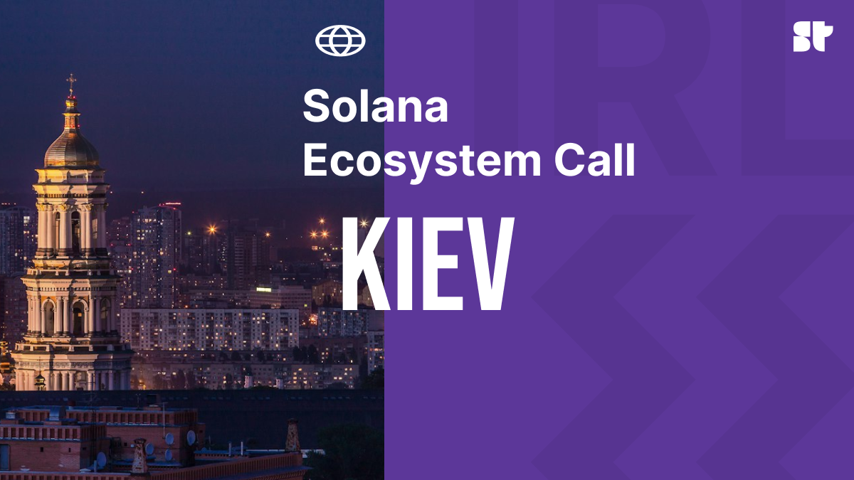 Solana Ecosystem Call IRL - Kyiv, Ukraine